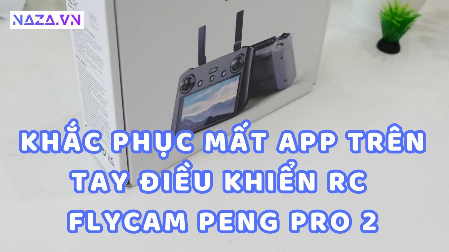 Phần mềm giả lập bay Flycam DJI Flight Simulator - NAZA.VN